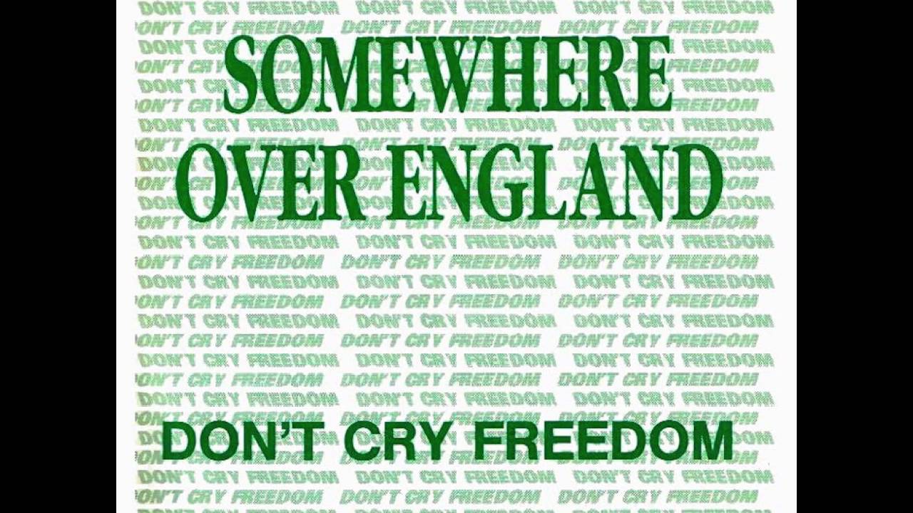Somewhere Over England - Don't Cry Freedom - YouTube