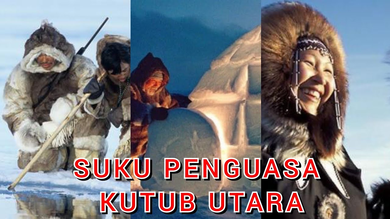 Suku Terkuat Di Dunia? - 5 Fakta Menarik Suku ESKIMO! - YouTube