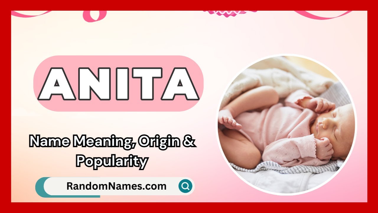Anita - Baby Girl Name Meaning, Origin & Popularity - RandomNames.com ...