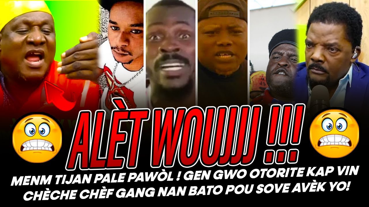 MEN TIJAN PALE PAWÒL !!! GEN GWO OTORITE KAP VIN CHÈCHE CHÈF GANG NAN BATO POU SOVE AVÈK YO ...