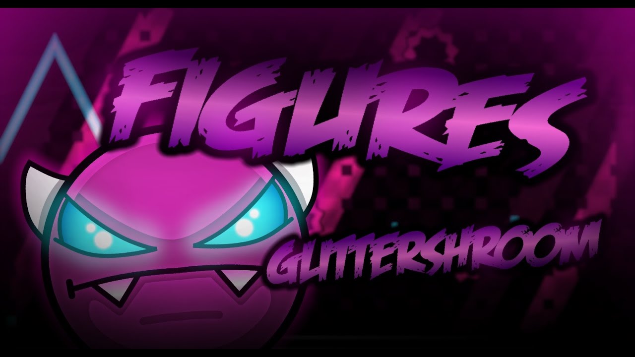 Geometry Dash | Figures [Easy Demon] by Glittershroom - YouTube