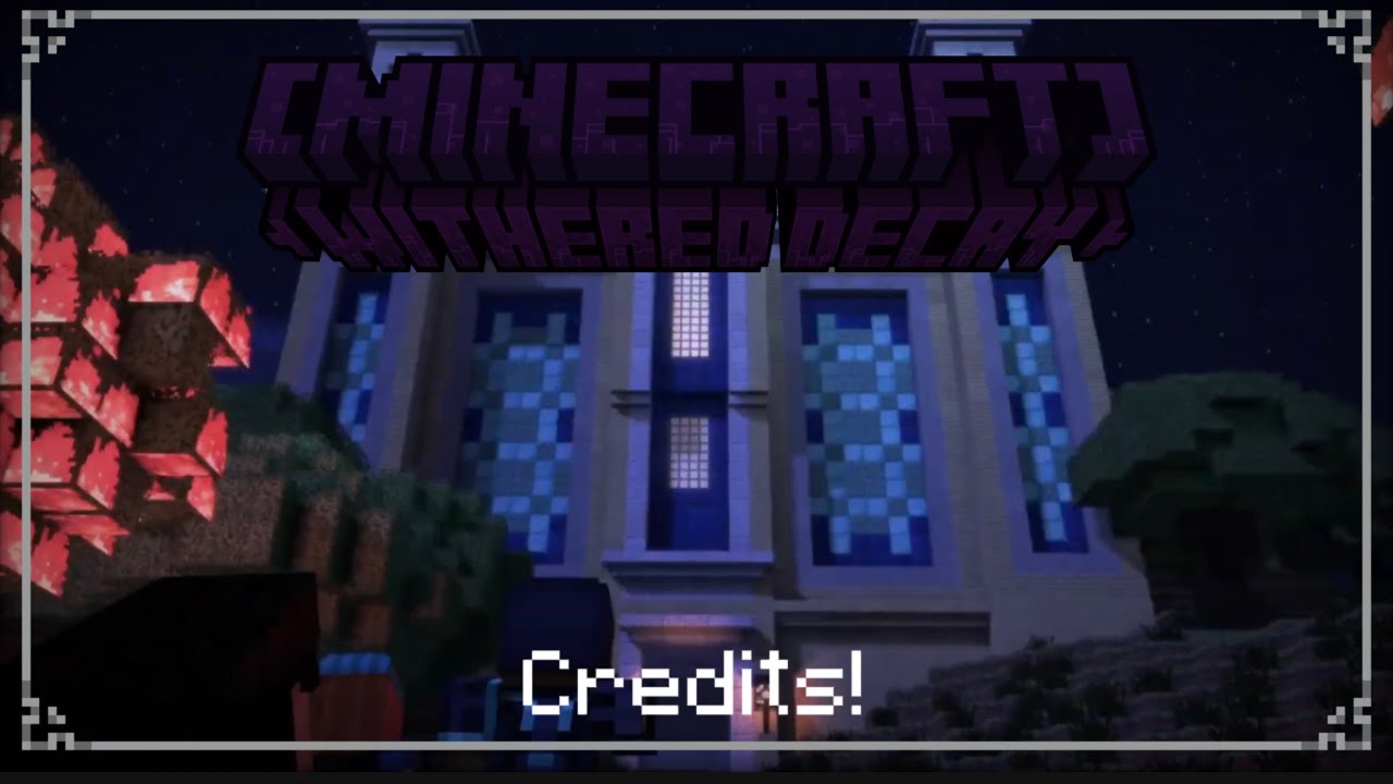 Minecraft: Withered Decay V1 - The Credits! • WitherStorm Add-On | MCPE ...