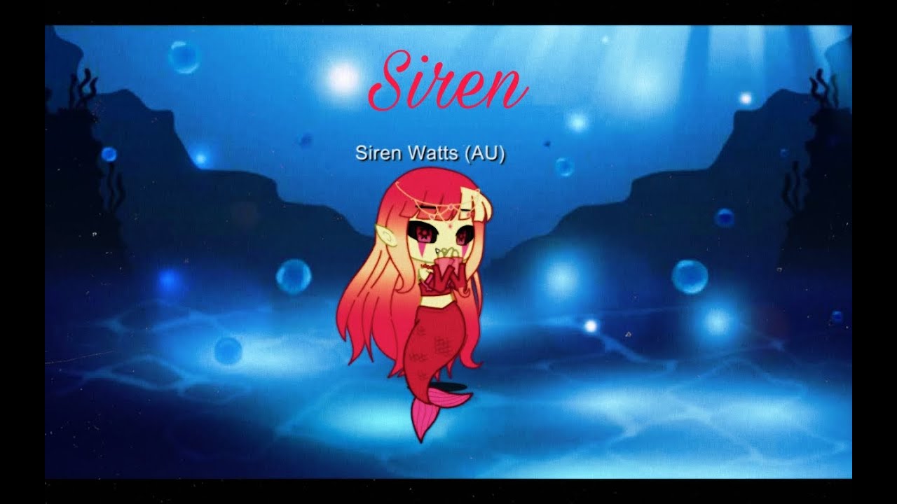Siren || GCMV || Siren Watts AU || WARNING: Drowning - YouTube