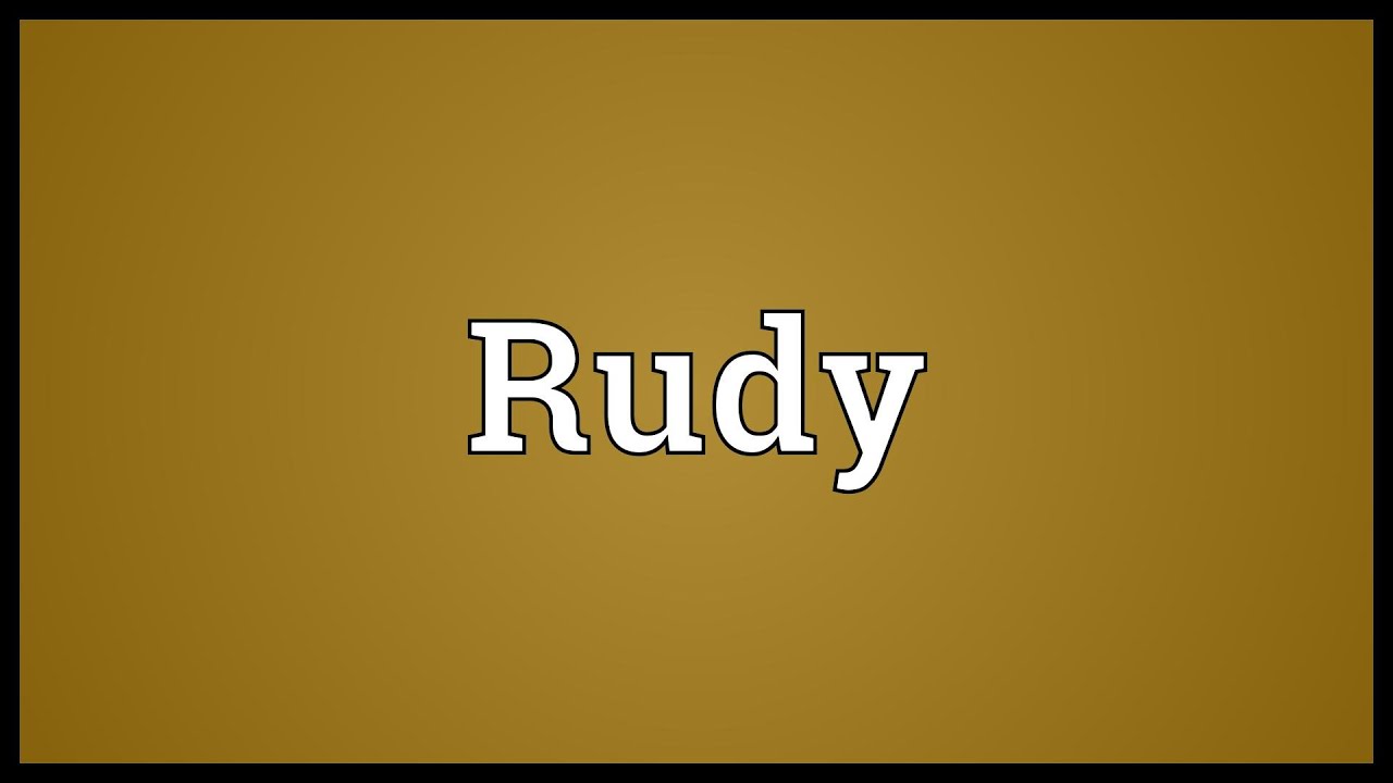 Rudy Meaning - YouTube