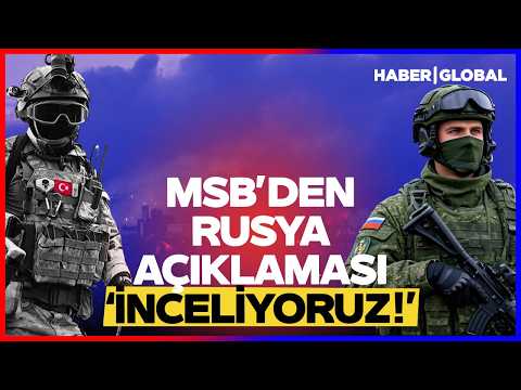 MSB'den Rusya Açıklaması! \
