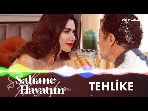 Tehlike (Şahane Hayatım Dizi Müzikleri)