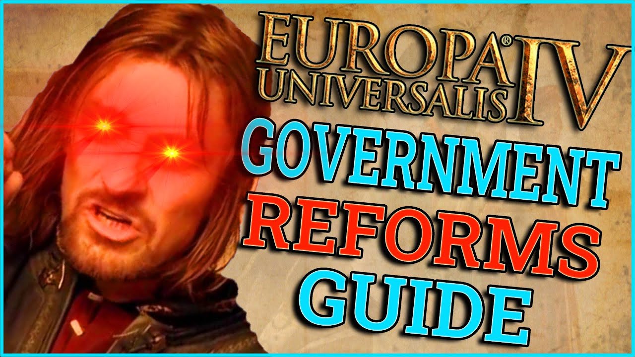 EU4 Government Reforms Guide I Which Government Type is The Strongest ...
