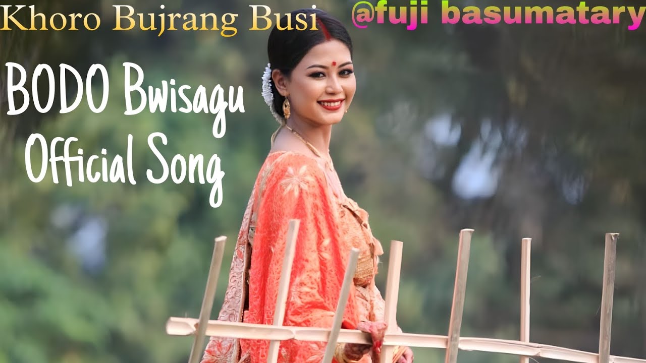 New Bodo Song: Khoro Bujrang Busi| Bodo music @fujibusmatary - YouTube