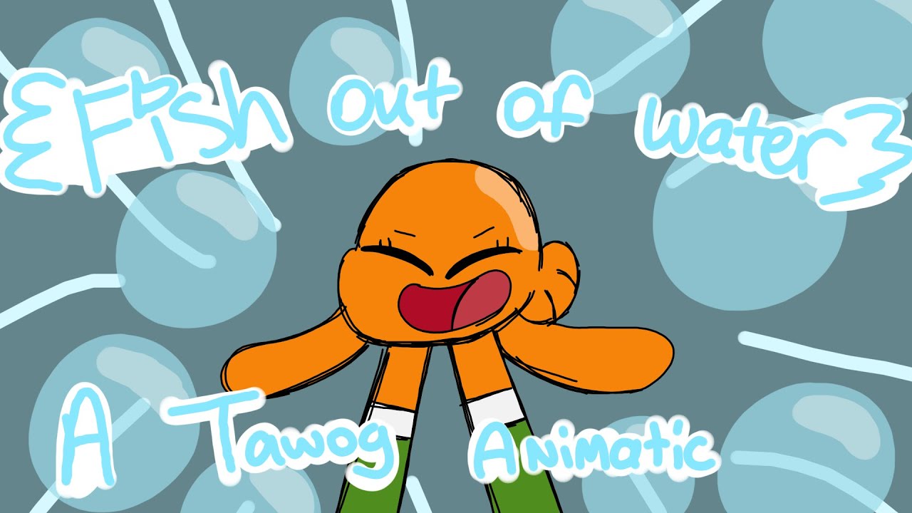 Fish Out Of Water- Tawog animatic (10 year tribute) - YouTube
