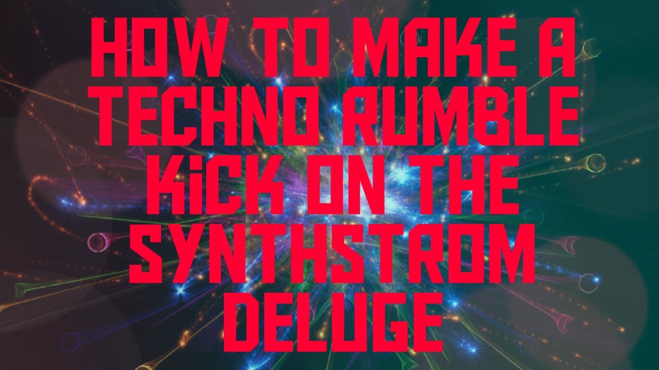 How To Make a Techno Rumble Kick on the Synthstrom Deluge (and a quick acid techno jam!!) - YouTube