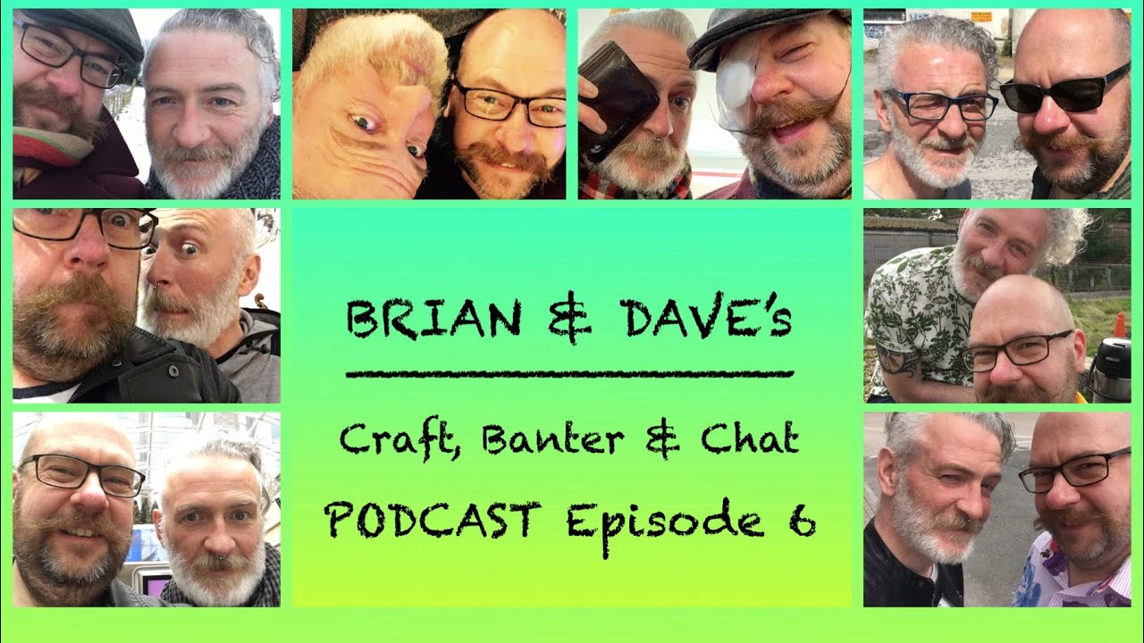 Craft, Banter & Chat Podcast, Episode 6 - YouTube