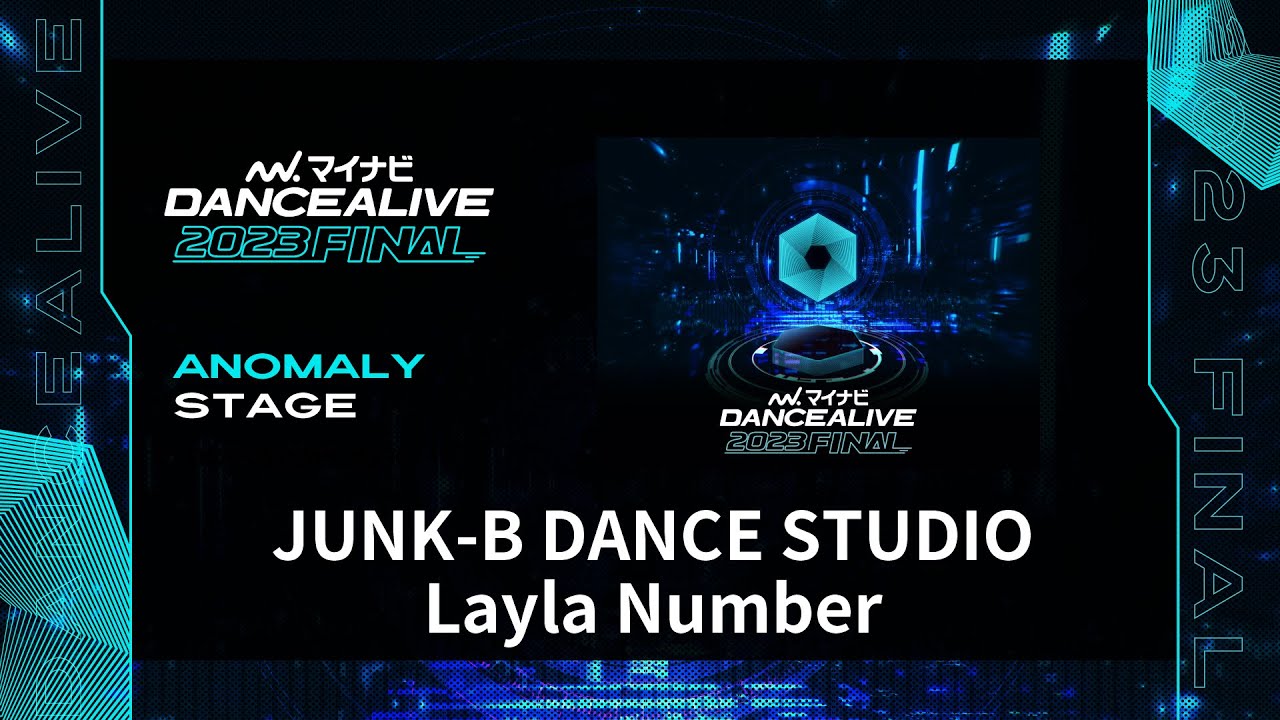 JUNK B DANCE STUDIO Layla Number ／ マイナビDANCEALIVE 2023 FINAL - YouTube