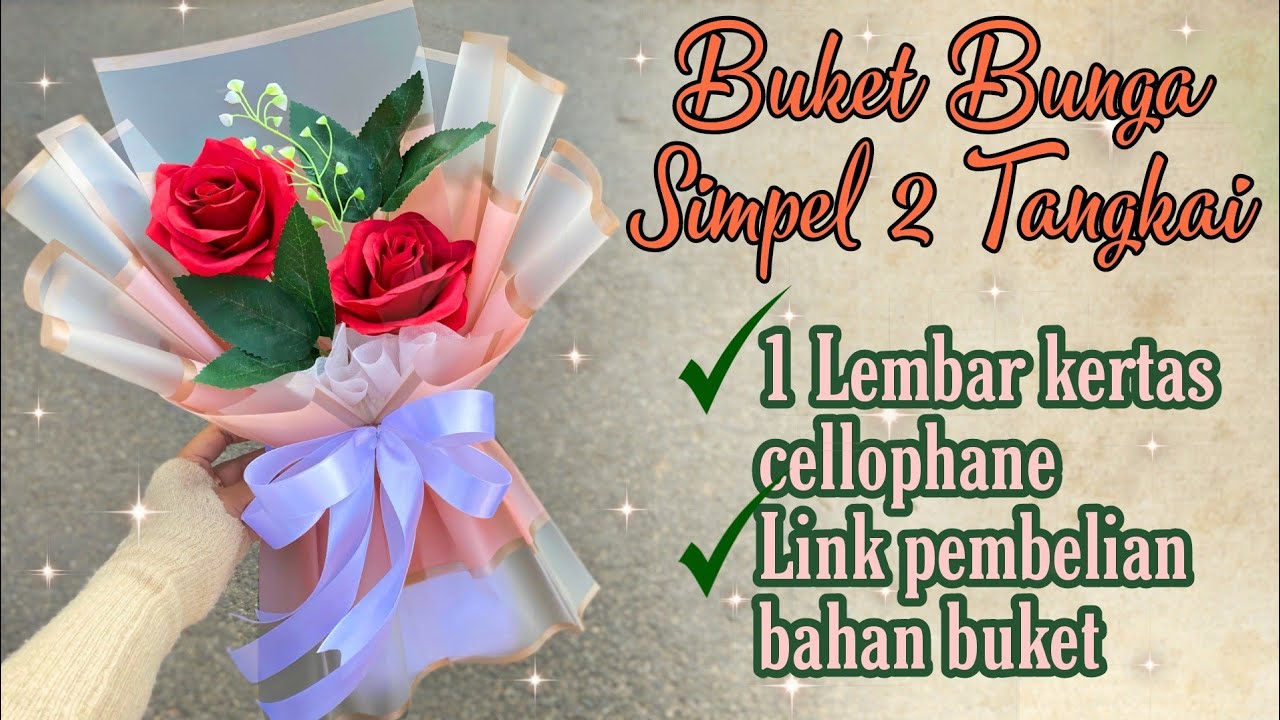 TUTORIAL BUKET BUNGA 2 TANGKAI WRAPPING 1 LEMBAR KERTAS CELLOPHANE UNTUK KADO HARI GURU - YouTube