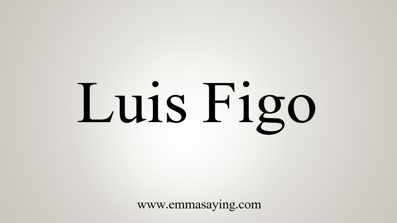 How To Say Luis Figo YouTube how-to-say-luis-figo-youtube