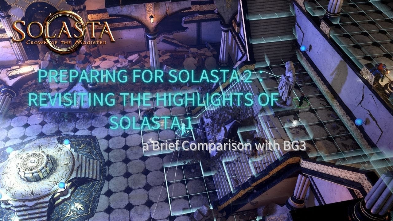 Preparing for Solasta 2: Revisiting the Highlights of Solasta 1 and a ...