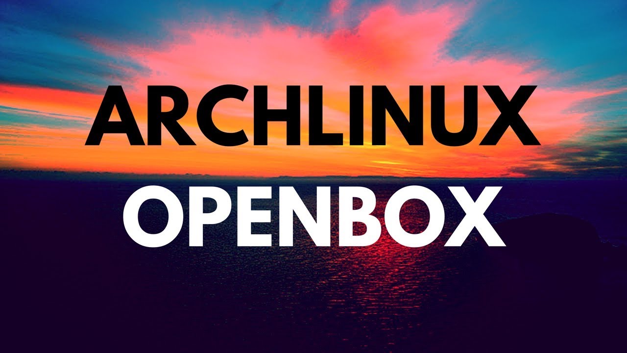 ArchLinux Openbox - ЖМИ! - YouTube