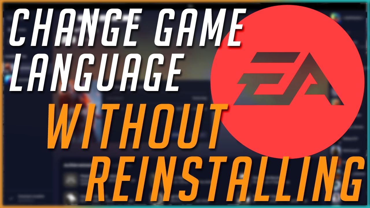 How to Change the Language in the EA APP without Reinstalling - YouTube