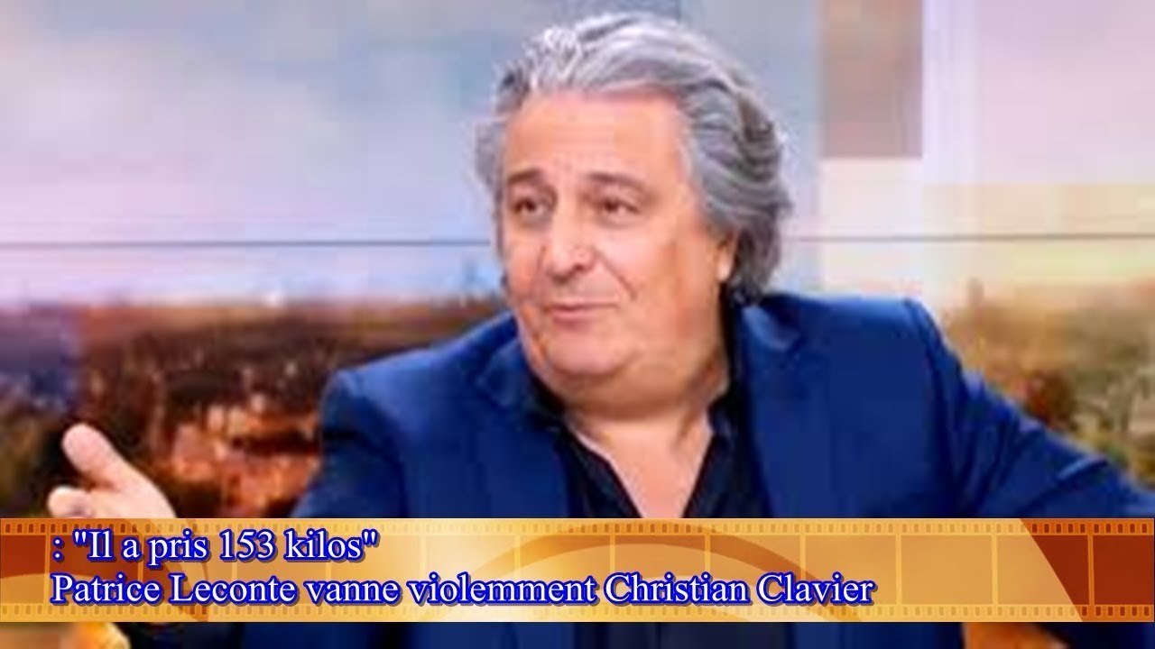 Patrice Leconte vanne violemment Christian Clavier : "Il a pris 153 ...