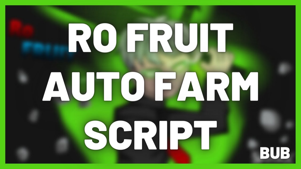 *FREE* 🔥 RO FRUIT [AUTO FARM] SCRIPT 🌌 - ROBLOX SCRIPT - YouTube