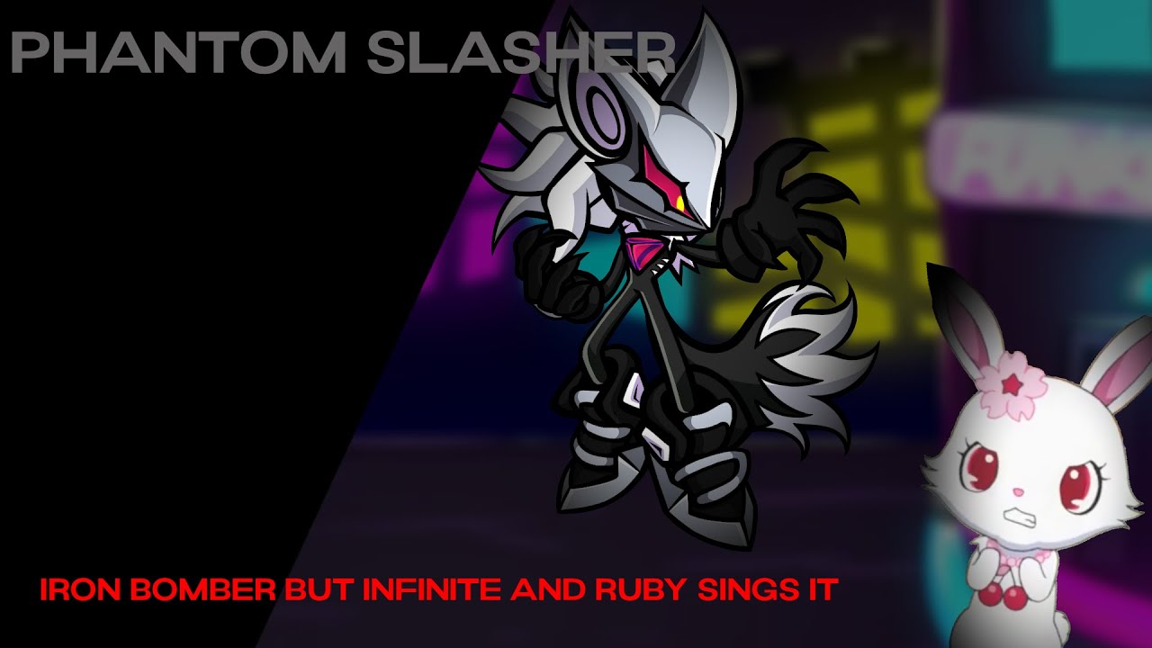 Phantom Slasher (Iron Bomber but Infinite and Ruby sings it) - YouTube