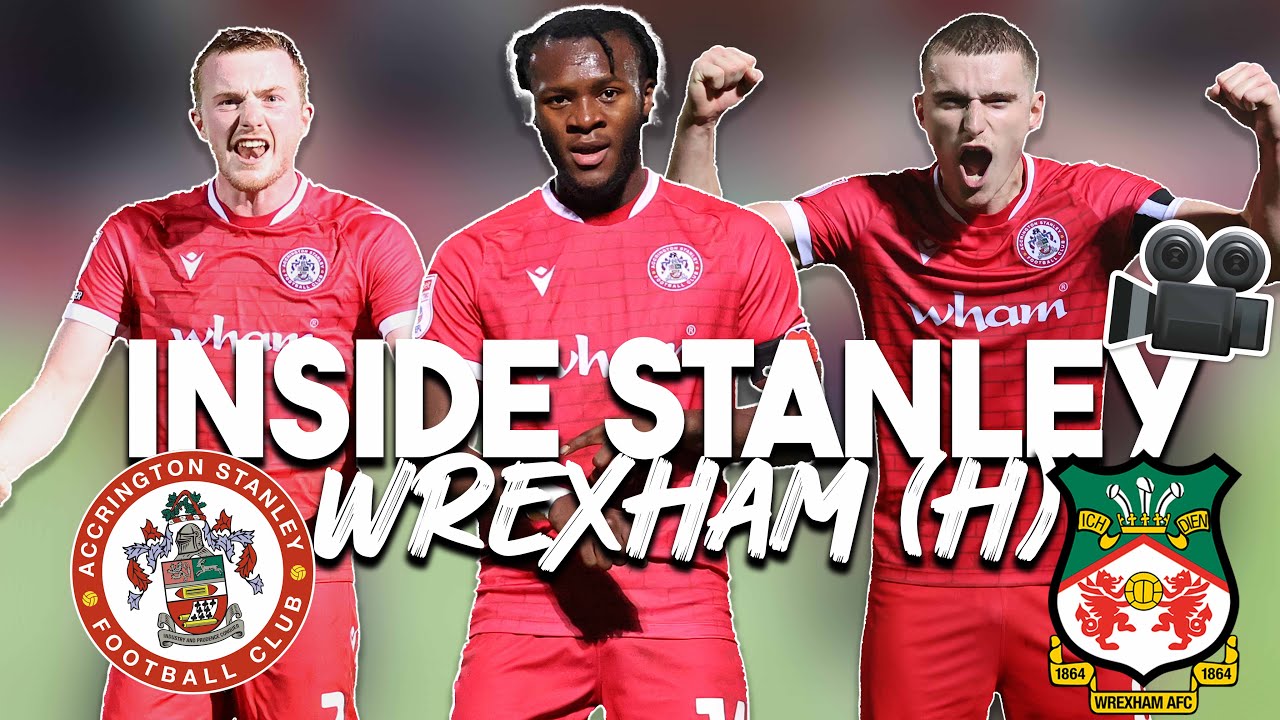 INSIDE STANLEY: Wrexham (H) | Welcome To Accrington - YouTube