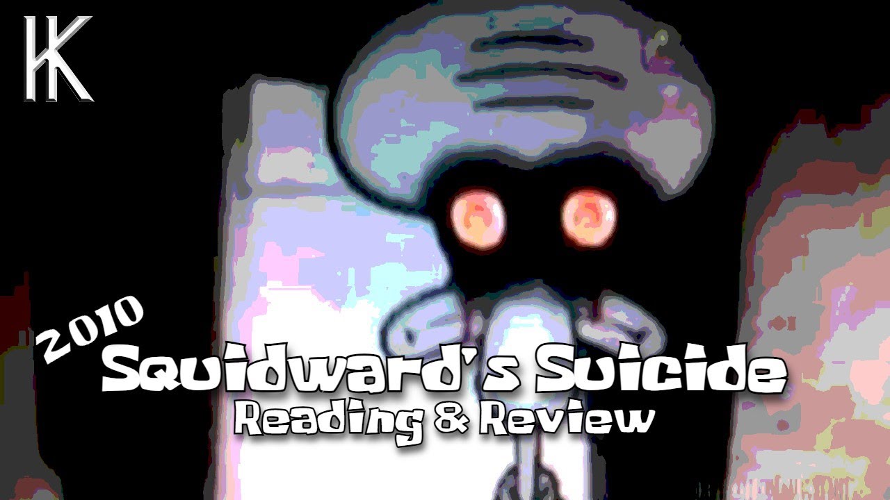 'Squidward's Suicide' Reading & Review - YouTube