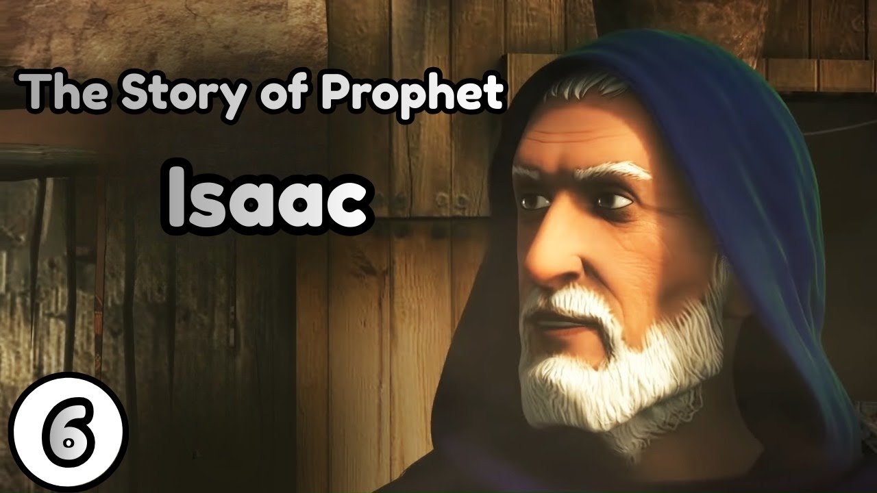 The Story of Prophet Isaac – Episode 6 - YouTube