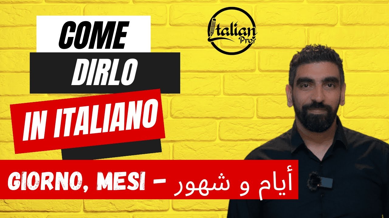 COME DIRLO IN ITALIANO -أزاي تقولها بالايطالي - i giorno, i mesi e le ...