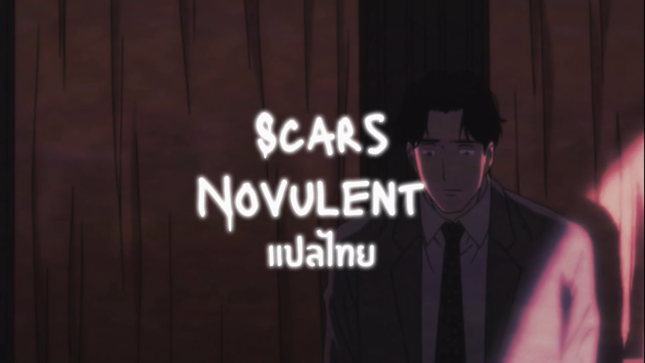 [Thaisub] Scars - Novulent แปลไทย - YouTube