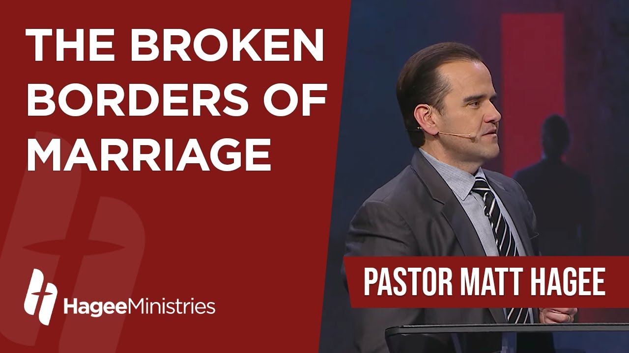 Pastor Matt Hagee - "The Broken Borders of Marriage" - YouTube