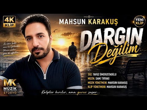 Mahsun karakuş Dargın değilim (official video) 4K 
