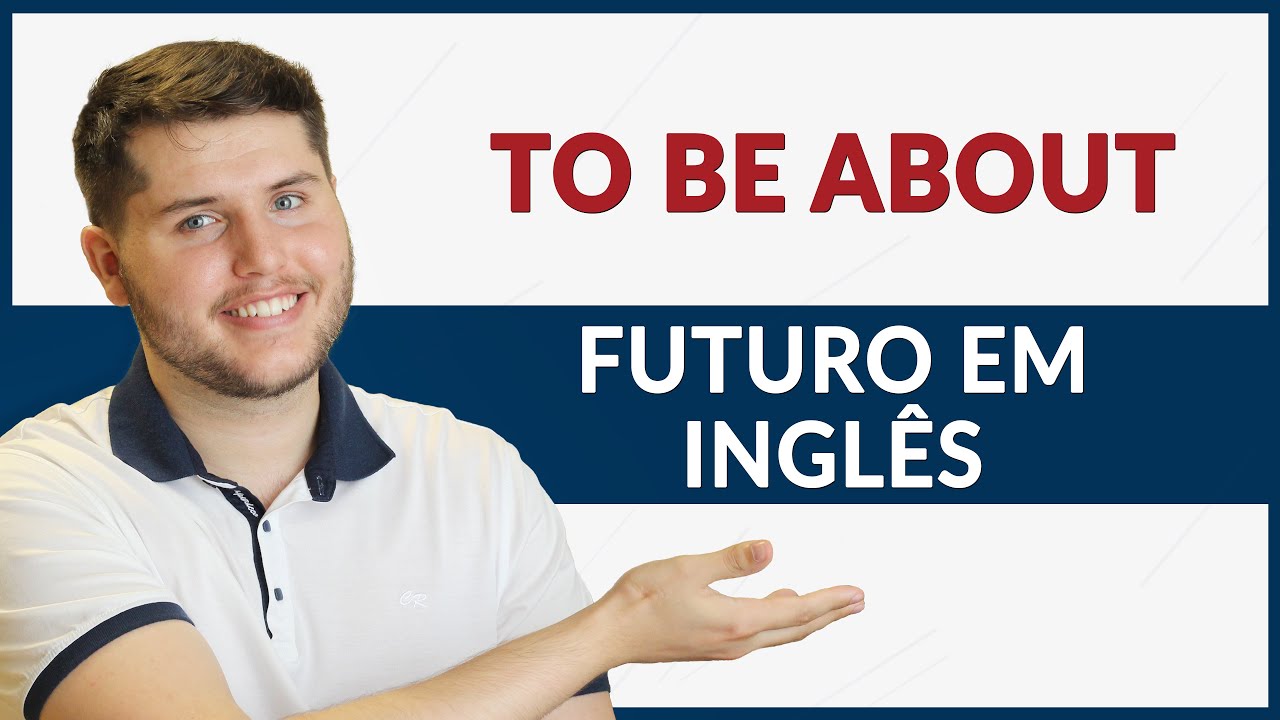'TO BE ABOUT' para falar sobre o futuro em inglês (Dica 39/50) - YouTube