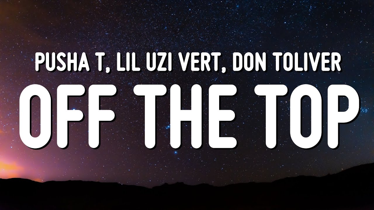 Pusha T - Scrape It Off The Top (Lyrics) Lil Uzi Vert & Don Toliver ...