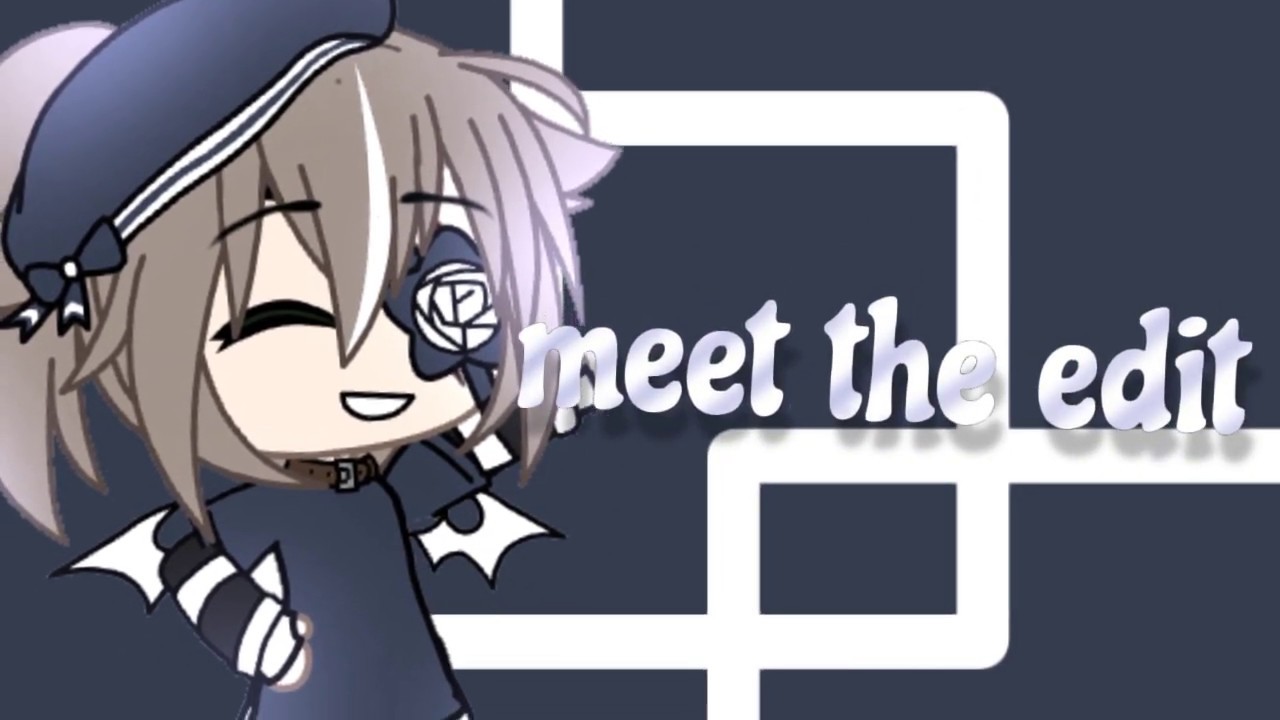 Meet the edit meme (gacha life) - YouTube