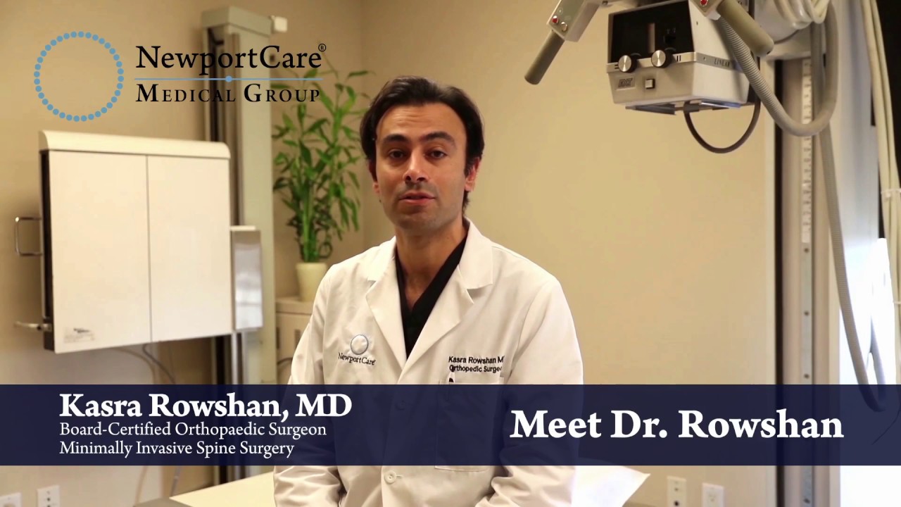 Dr. Kasra Rowshan - Orthopaedic Spine Surgeon | NewportCare Medical ...