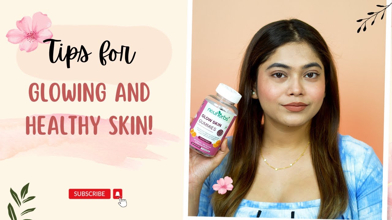 Tips for Glowing Skin ft. Neuherbs - YouTube