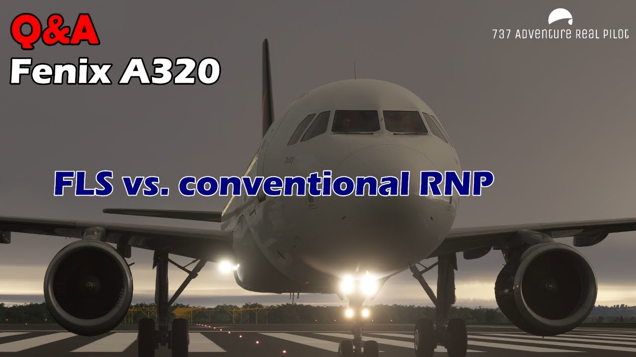 Q&A Fenix A320 FLS vs. conventional RNP - YouTube
