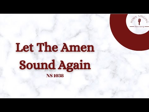 New Song 1038 — Let the Amen Sound Again - YouTube