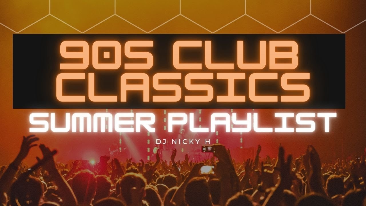 90s Club Classics Summer Bank Holiday Playlist - YouTube