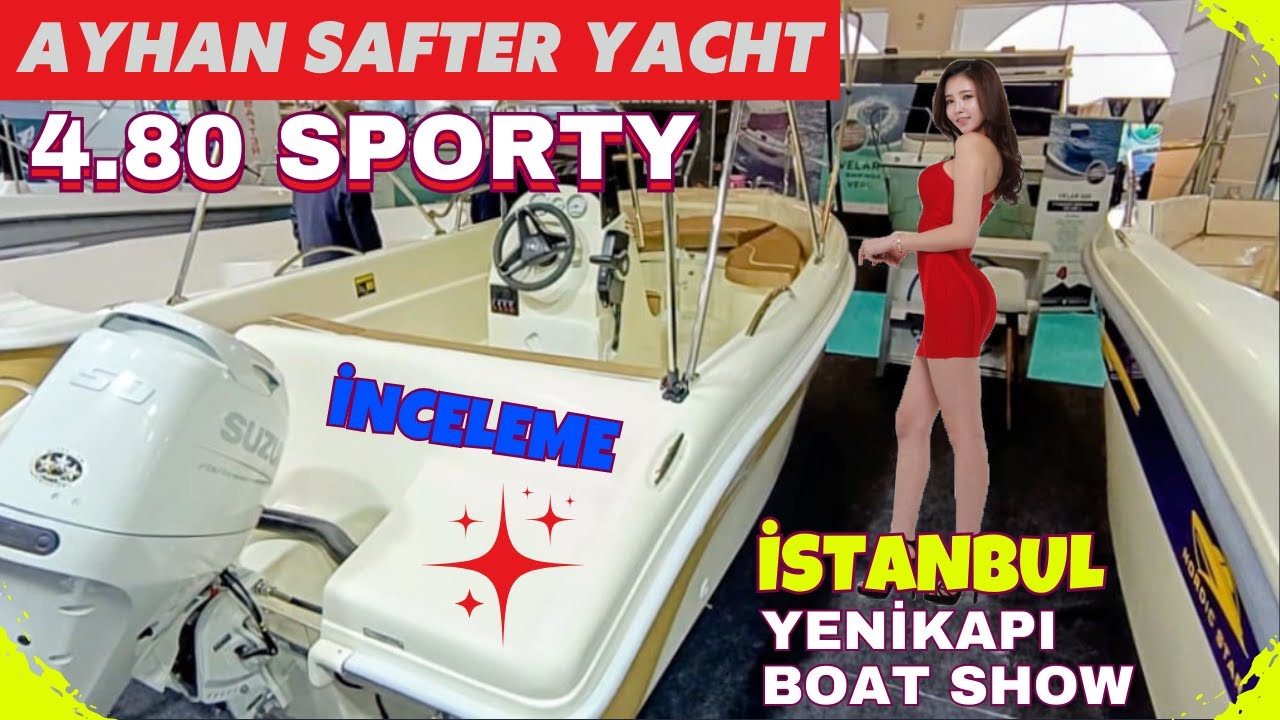 YENİKAPI BOAT SHOW 4.80 SPORTY TEKNE AYHAN SAFTER YATÇILIK İNCELEME ...