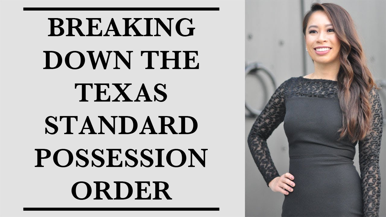 Breaking Down The Texas Standard Possession Order YouTube Breaking Down The Texas Standard Possession Order YouTube
