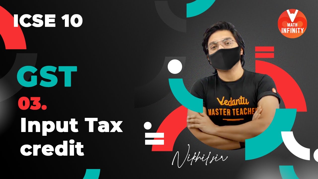 GST (Goods and Service Tax) L-3 | Input Tax Credit | ICSE Class 10 ...