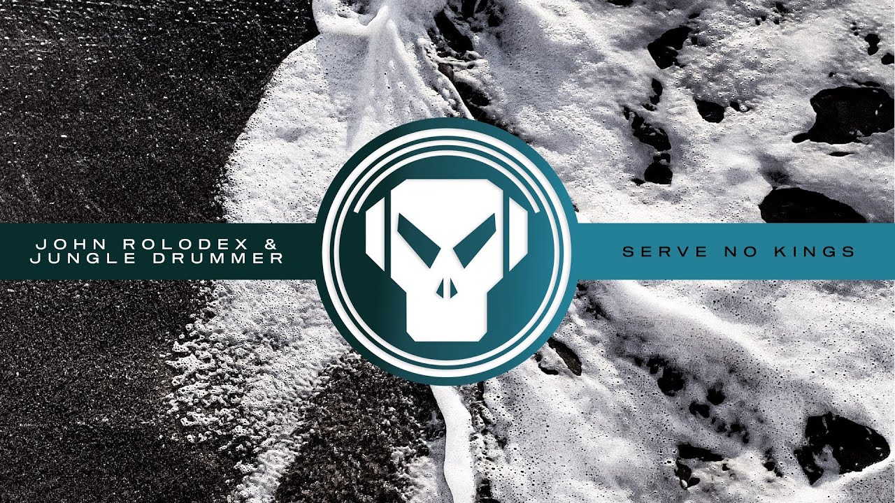 Serve No Kings - John Rolodex & Jungle Drummer: Song Lyrics, Music Videos & Concerts