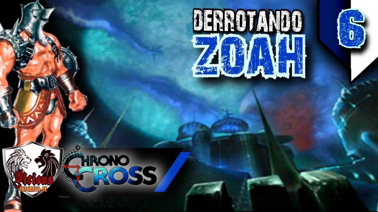 "Batalha Contra Zoah" - CHRONO CROSS #6 [PS1] Leg. PT-BR - YouTube