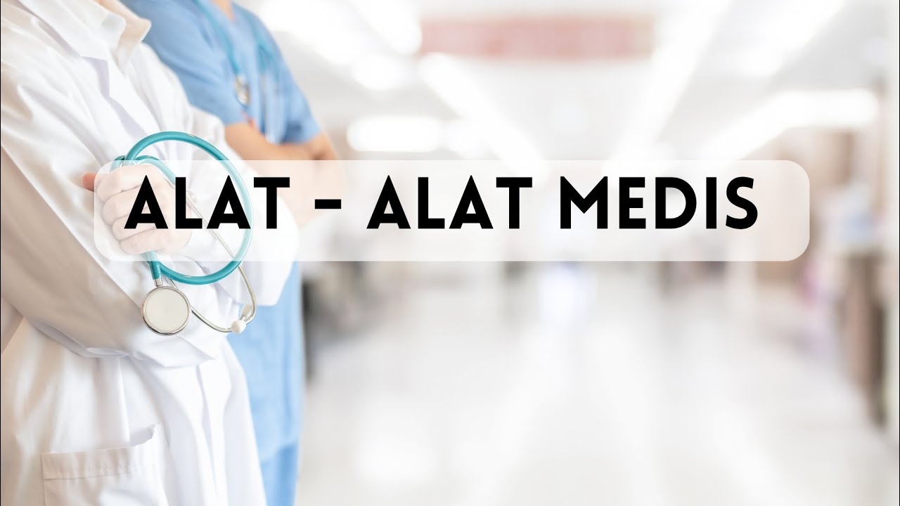 Beberapa Alat - alat Medis Yang ada Di Rumah Sakit Beserta Fungsinya ...