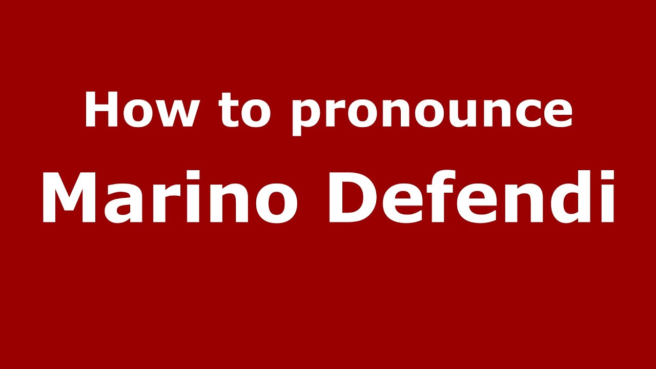 How to pronounce Marino Defendi (Italian/Italy) - PronounceNames.com ...