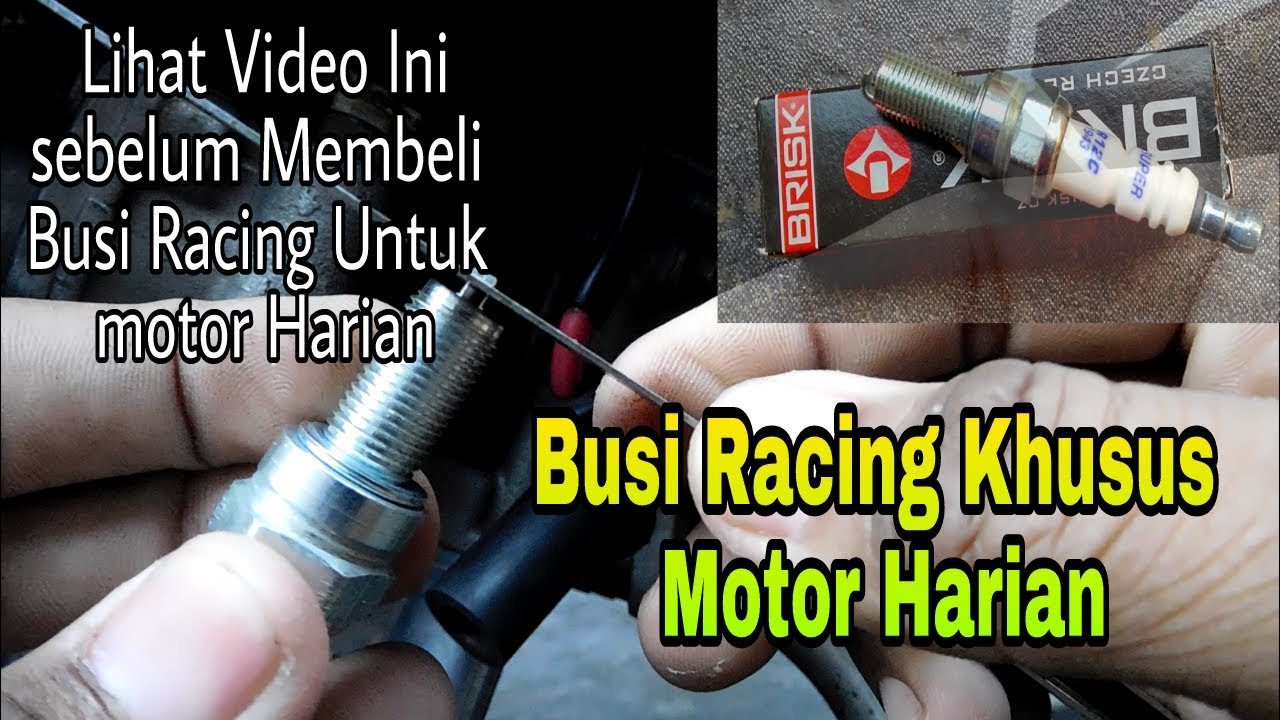 Busi Racing Brisk Khusus Motor Harian - YouTube