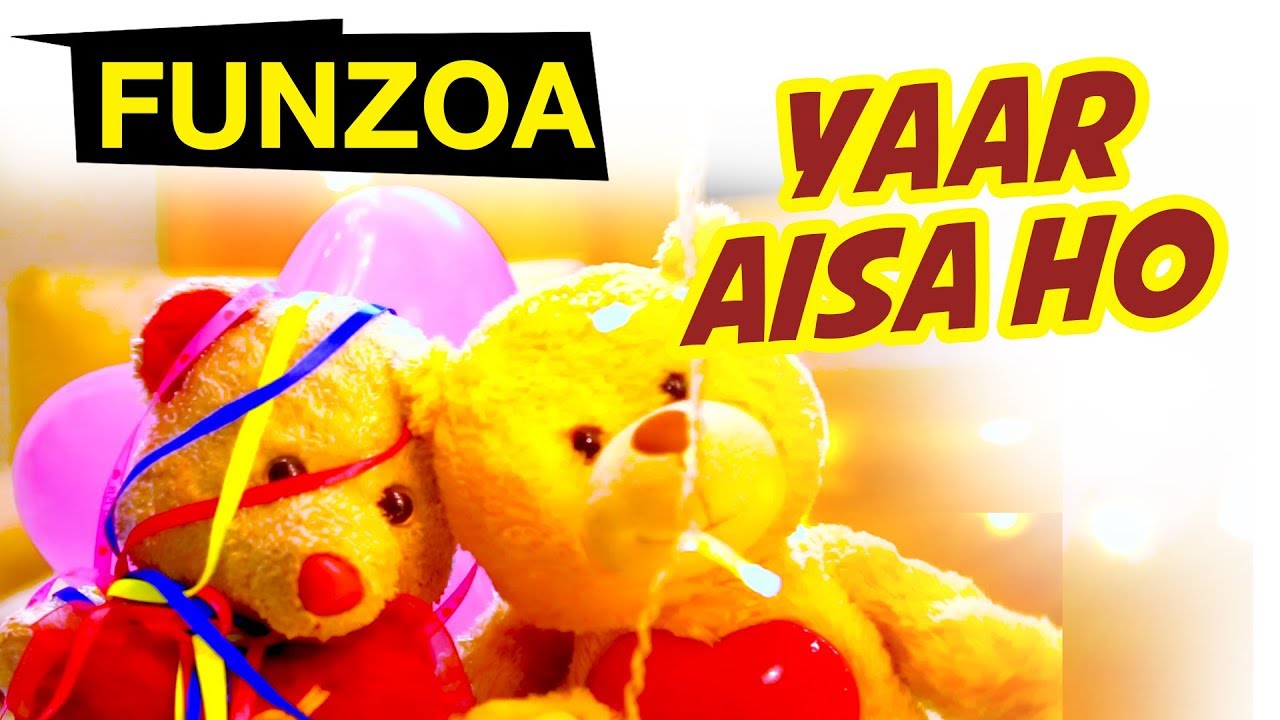 Yaar Aisa Ho | Friendship Day Song For friends | Funzoa | Happy ...