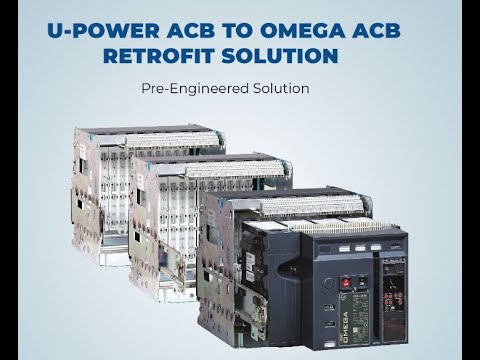 Retrofit of U Power Air Circuit Breaker to Omega Air Circuit Breaker ...