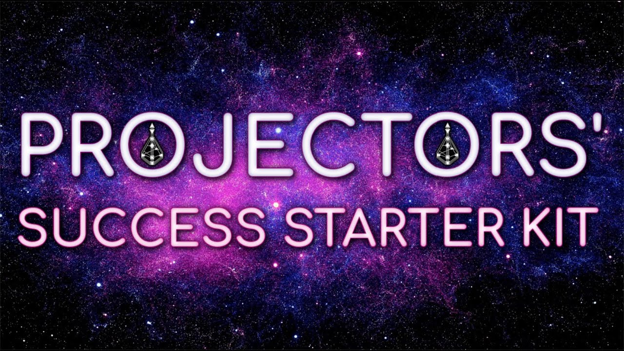 PROJECTORS' SUCCESS STARTER KIT - YouTube